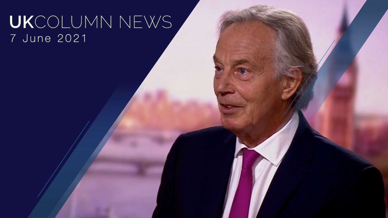UK Column News - 7th June 2021 | UKColumn