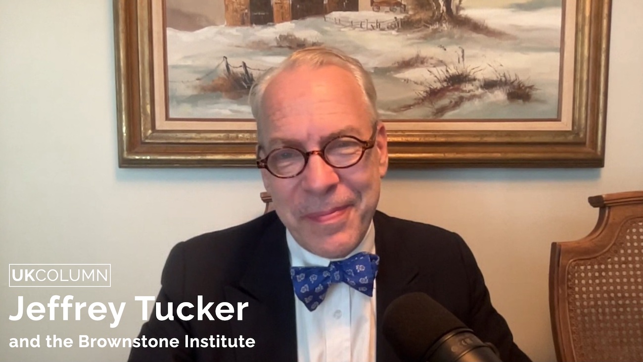 Jeffrey Tucker and the Brownstone Institute | UKColumn