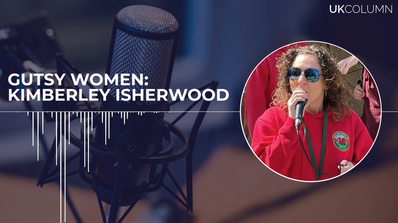 Gutsy Women: Kimberley Isherwood | UKColumn