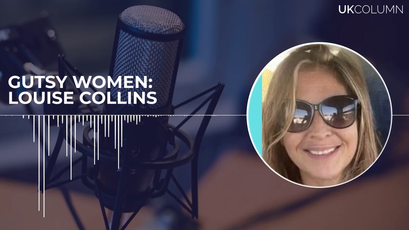 Gutsy Women: Louise Collins | UKColumn