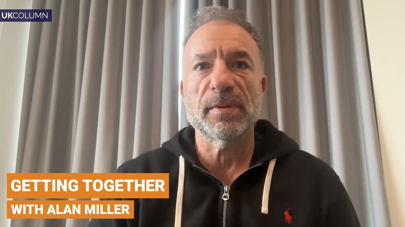 Getting Together with Alan Miller | UKColumn