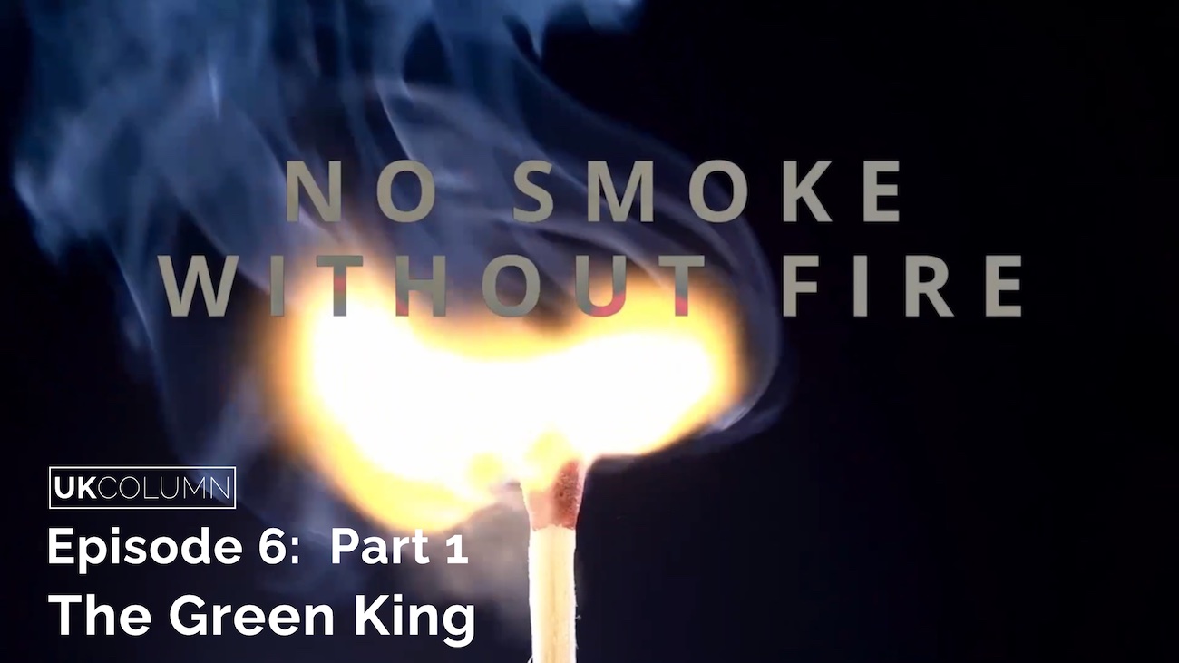 No Smoke Without Fire: The Green King (Part 1) | UK Column