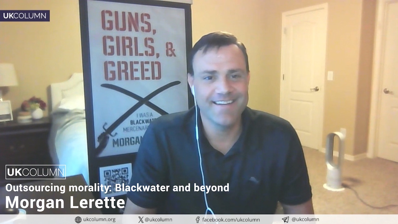 Outsourcing morality: Blackwater and beyond—with Morgan Lerette | UKColumn