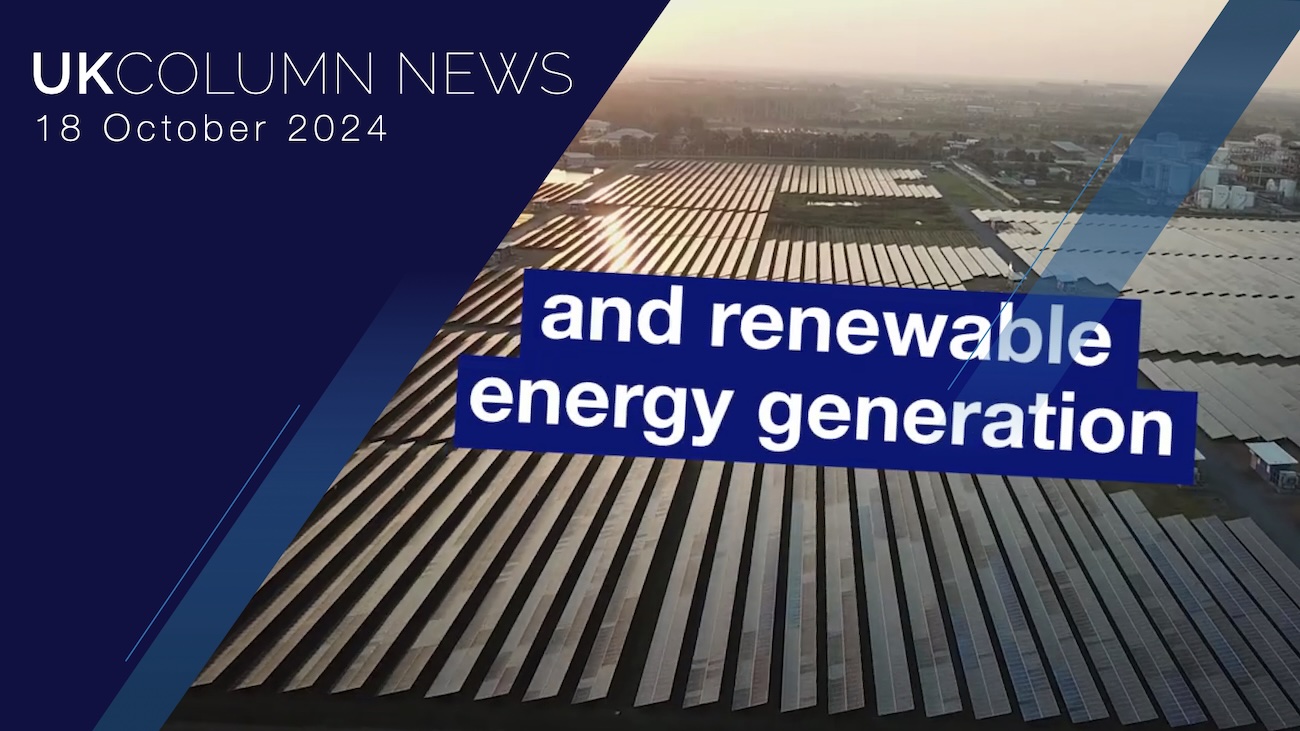 UK Column News - 18th October 2024 | UKColumn