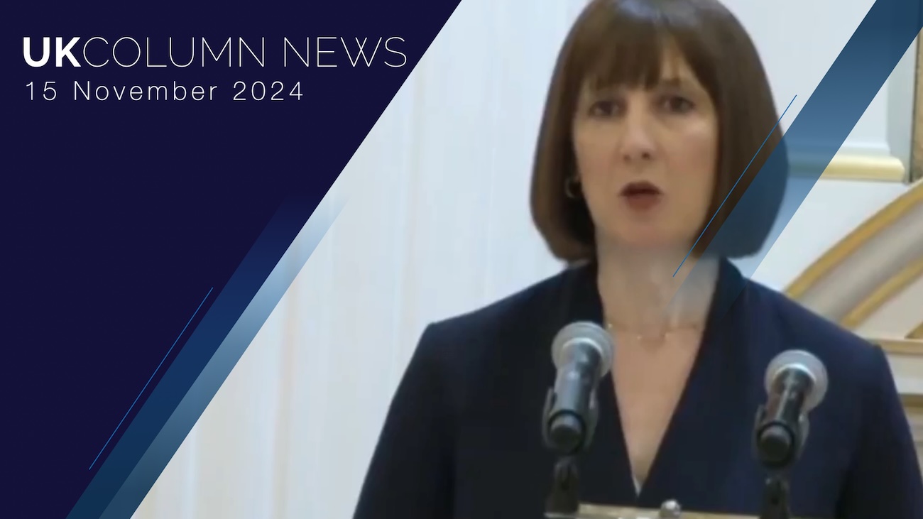 UK Column News - 15th November 2024 | UKColumn