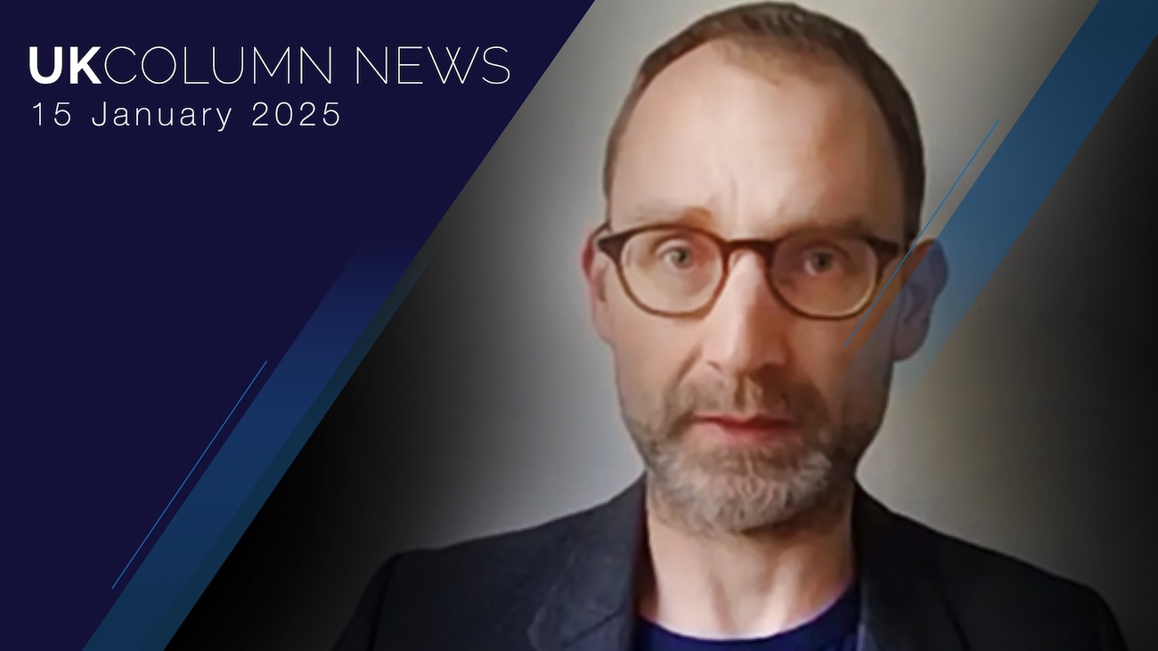 UK Column News - 15th January 2025 | UKColumn