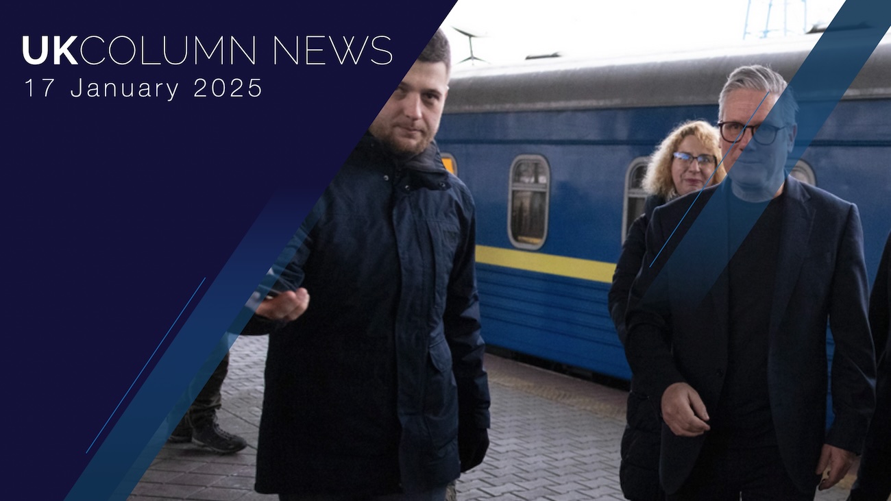UK Column News - 17th January 2025 | UKColumn