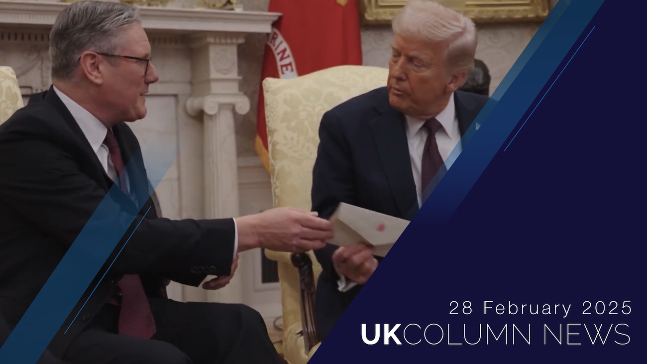 UK Column News - 28th February 2025 | UKColumn