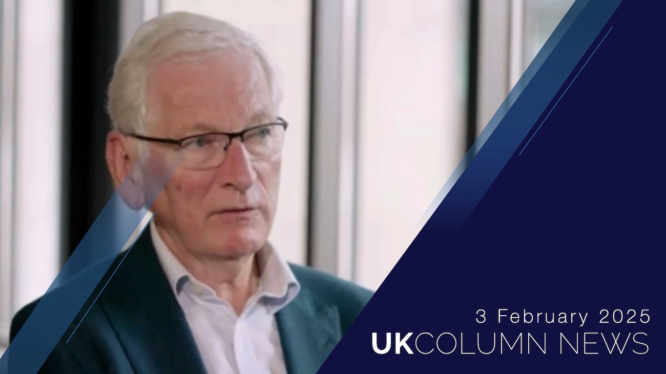 UK Column News - 3rd February 2025 | UKColumn