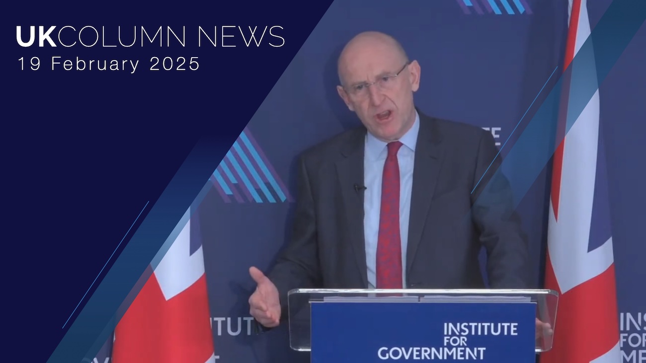 UK Column News - 19th February 2025 | UKColumn