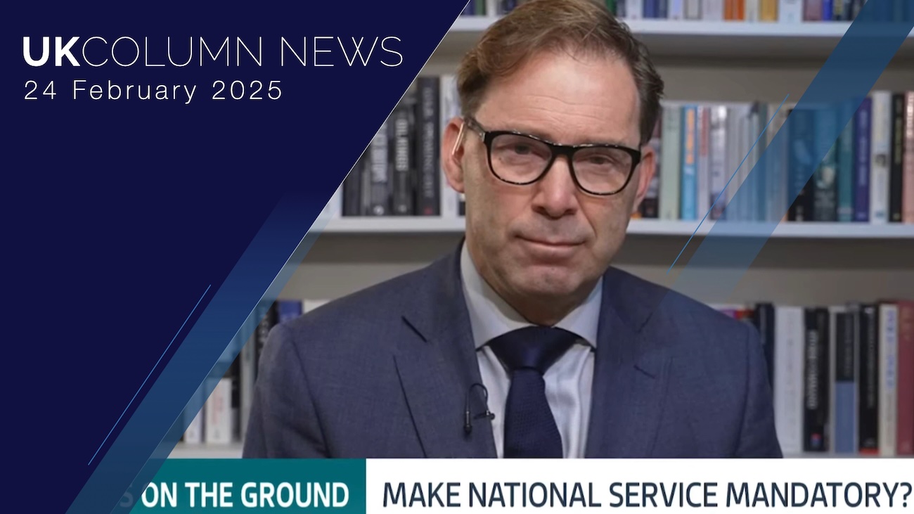 UK Column News - 24th February 2025 | UKColumn