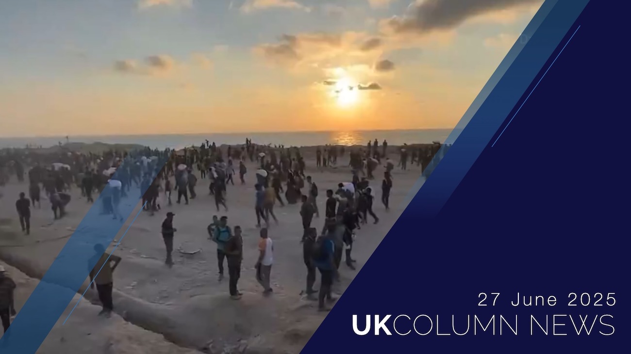 UK Column News - 27th June 2025 | UKColumn