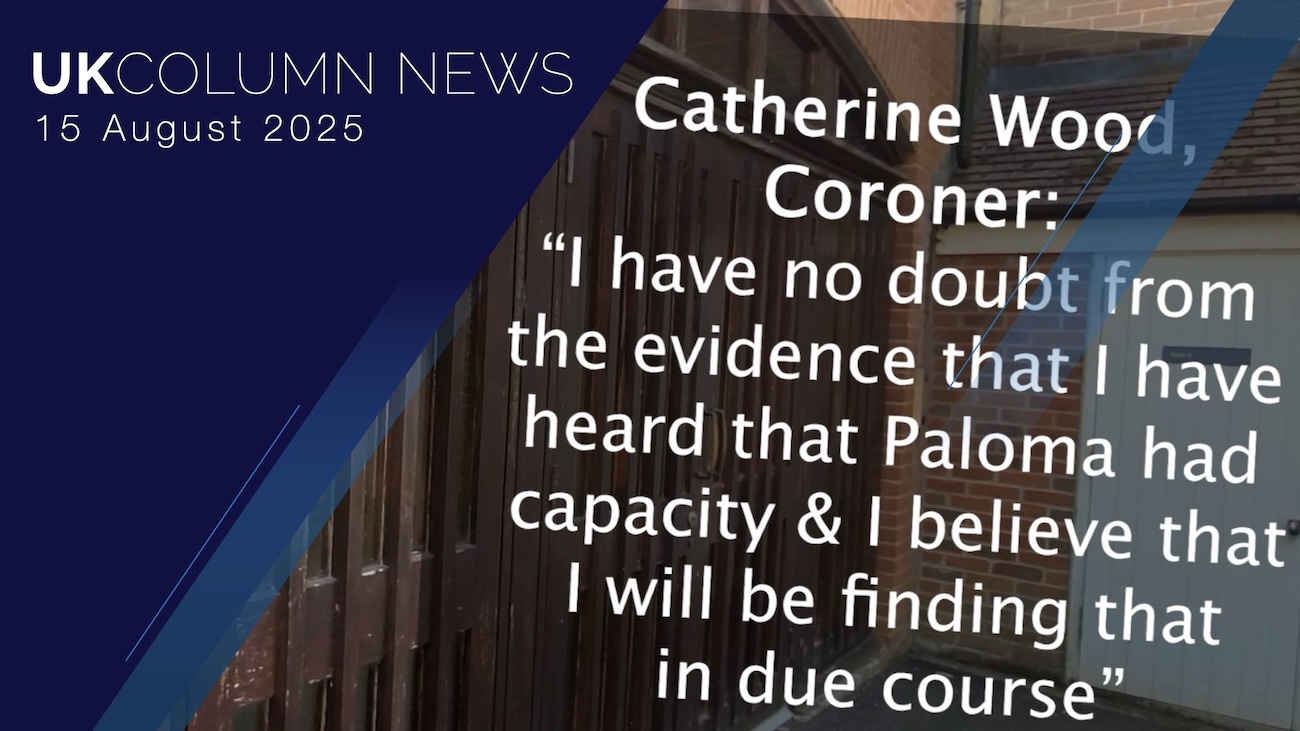 UK Column News - 15th August 2025 | UKColumn