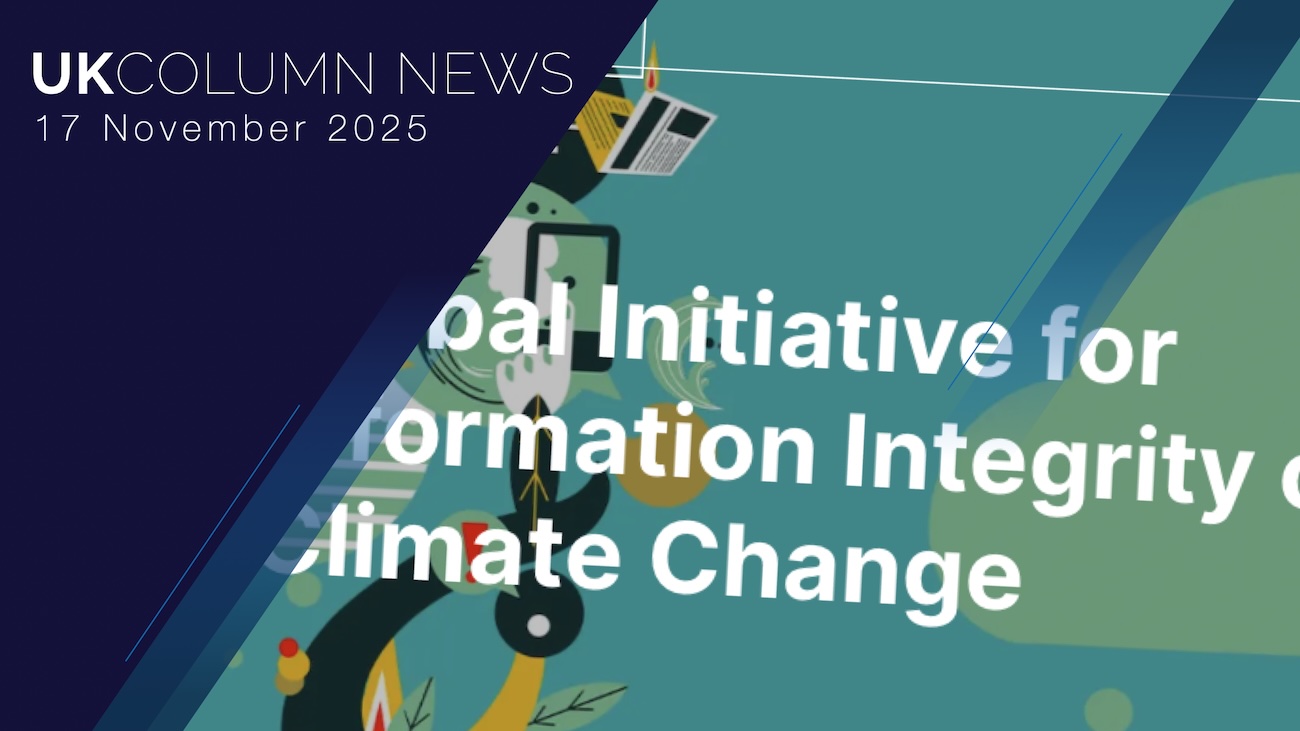 UK Column News - 17th November 2025 | UKColumn